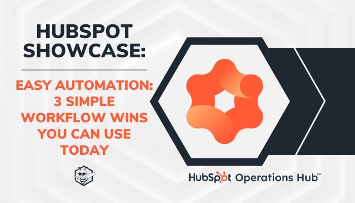 Hubspot Automation 3 Simple Workflow Wins You Can Use Today
